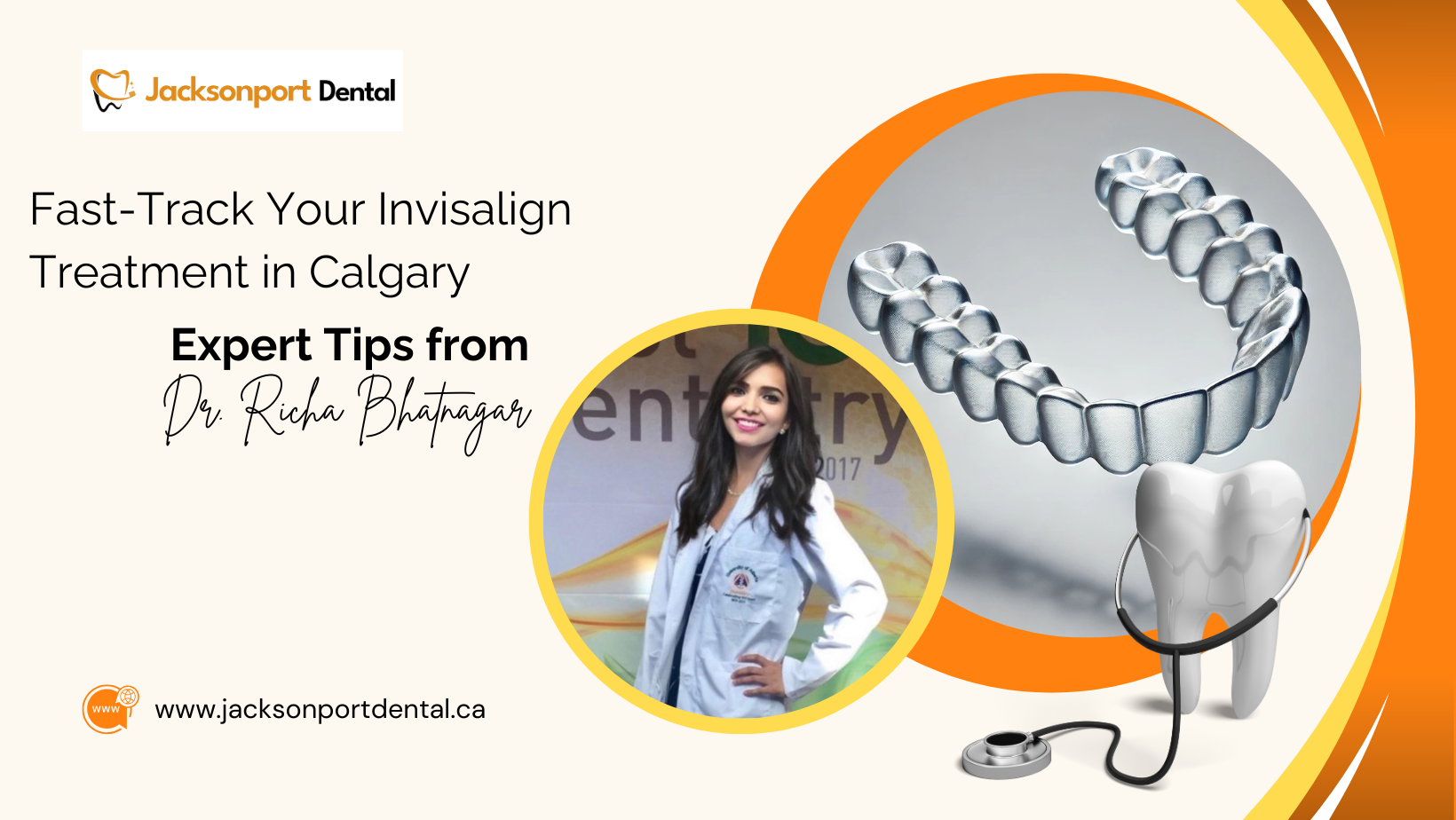 Invisalign Treatment in Calgary: Expert Tips from Dr. Richa Bhatnagar